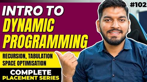 Lecture 102 Introduction To Dynamic Programming Memoization Tabulation Space Optimisation