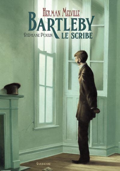 Bartleby Le Scribe Cartonné Herman Melville Stéphane Poulin