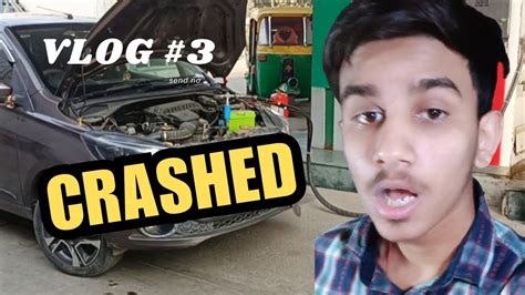 Car Crash Accident Ho Gya😱 Vlog 3 Youtube