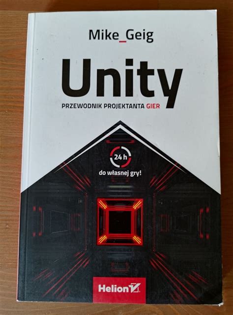 Unity Przewodnik Projektanta Gier Mike Geig Wrocław Kup Teraz Na