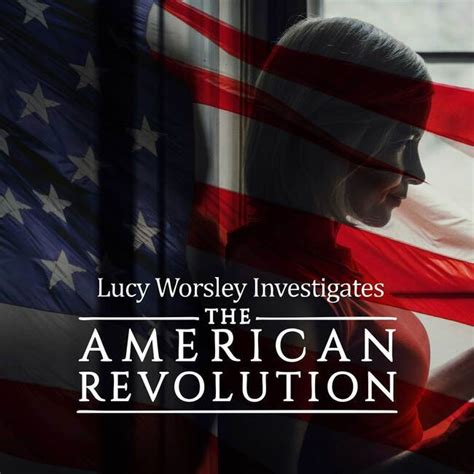 Lucy Worsley Investigates The American Revolution Tv Schedule Next