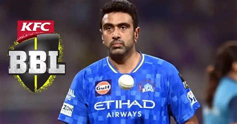 R Ashwin Set To Become First Indian Mens Capped Cricketer To Feature In Bbl In Talks With Four