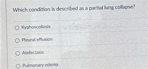 Solved Which Condition Is Described As A Partial Lung