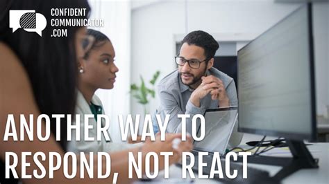 Another Way To Respond Not React