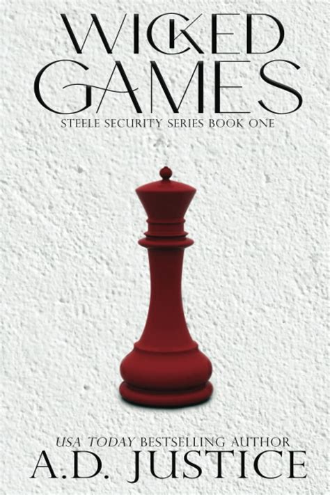 Wicked Games Steele Security Series Justice A D 9781792048265
