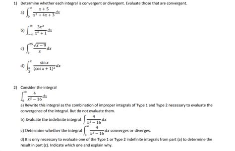Solved 1 Determine Whether Each Integral Is Convergent Or Chegg