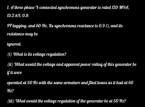 A Three Phase Connected Synchronous Generator Is Rated MVA K V PF Lagging