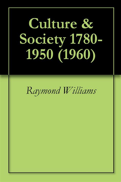 Culture And Society 1780 1950 1960 Kindle Edition By Williams