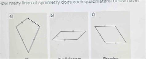 Solved How Many Lines Of Symmetry Does Each Quadrilateral Below Haver A B Q [math]