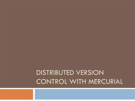PPT Distributed Version Control With Mercurial PowerPoint