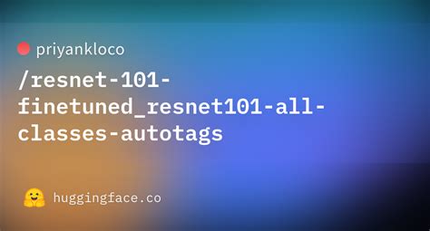 Priyankloco Resnet 101 Finetuned Resnet101 All Classes Autotags At Main