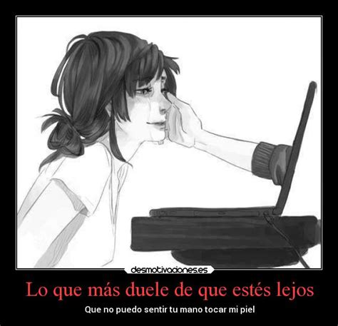 Lo Que Más Duele De Que Estés Lejos Desmotivaciones