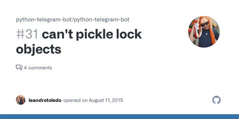 Cant Pickle Lock Objects · Issue 31 · Python Telegram Botpython