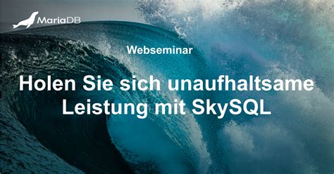Holen Sie Sich Unaufhaltsame Leistung Mit Skysql Dem Cloud