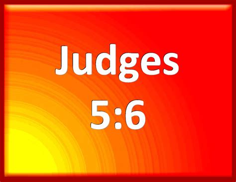 Judges 5 6 In The Days Of Shamgar The Son Of Anath In The Days Of Jael