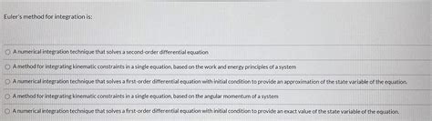 Solved Eulers Method For Integration Is O A Numerical