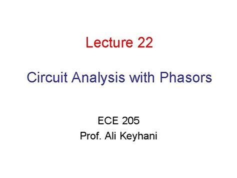 Lecture 22 Circuit Analysis With Phasors Ece 205