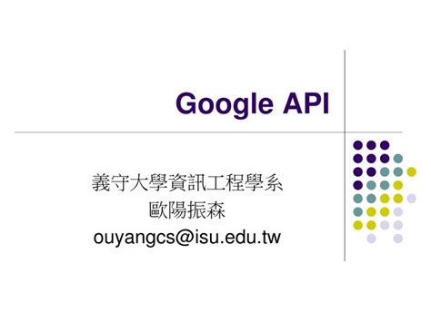 PPT Google API PowerPoint Presentation Free Download ID