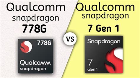 Qualcomm Snapdragon 778g Vs Qualcomm Snapdragon 7 Gen1 Whats Better