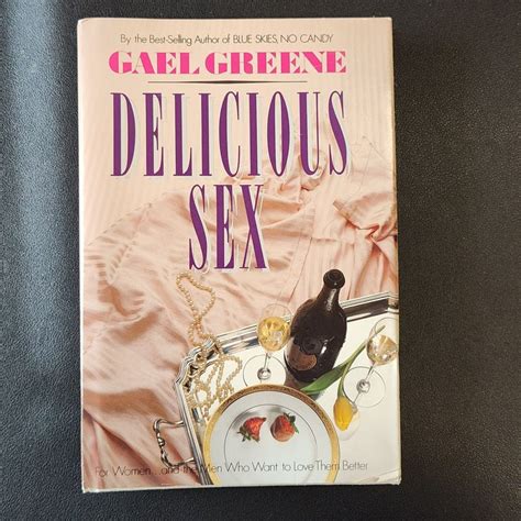 Delicious Sex By Gael Greene Hardcover Pangobooks