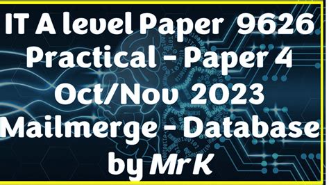 It A Level 9626 Octnov 2023 Paper 4 Mailmerge Database