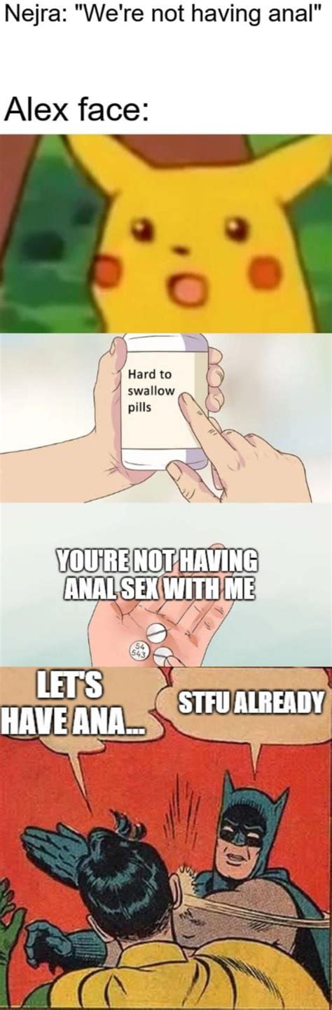 Talked With Gf About Trying Anal She Sent Me Those Memes 9gag