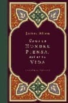 Como Un Hombre Piensa Asi Es Su Vida De James Allen En PDF EBook Y