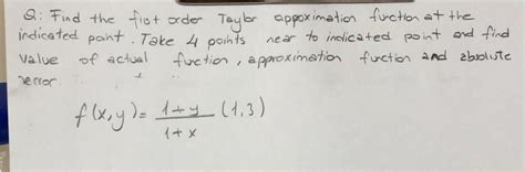 Solved Q Find The Fist Order Taylor Appoximation Function