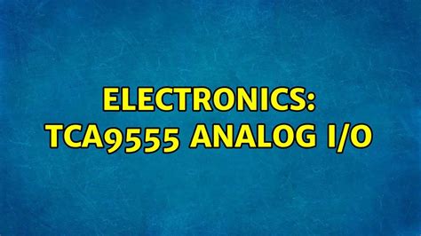 Electronics TCA9555 Analog I O YouTube