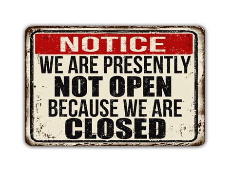 notice we are presently not open because we are closed vintage style