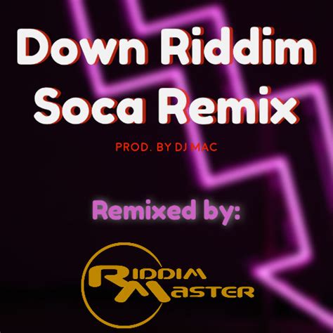 Stream Dj Riddim Master Listen To Down Riddim Soca Remix Remixed By