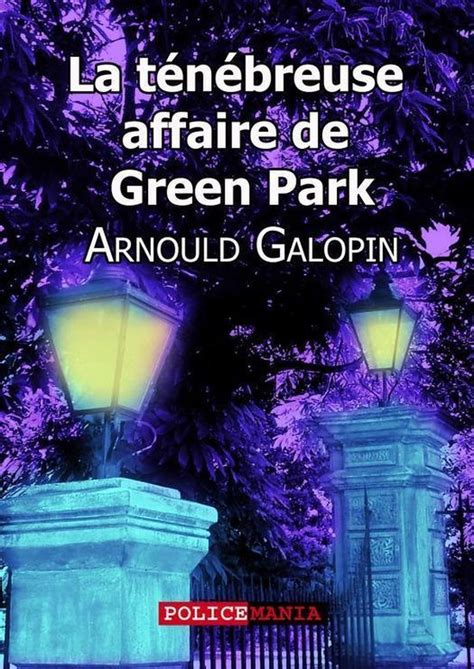 La Ténébreuse Affaire De Green Park Ebook Arnould Galopin