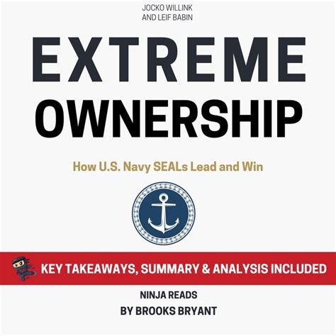 Summary Extreme Ownership How Us Navy Seals Lead And Win By Jocko