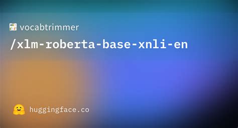 Vocabtrimmer Xlm Roberta Base Xnli En At Main