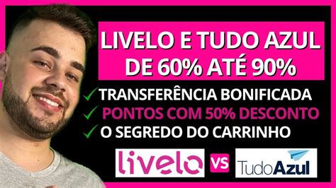 PROMOÇÃO LIVELO E TUDO AZUL TRANSFERÊNCIA BONIFICADA DE 60 ATÉ 90