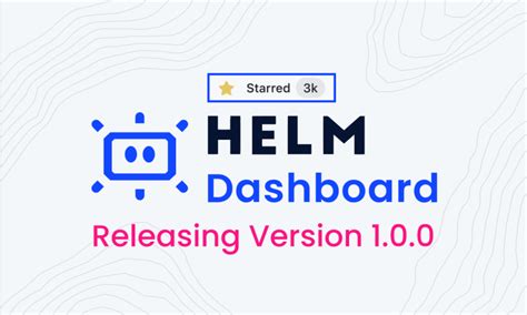 itiel shwartz on linkedin helm dashboard crosses 3k stars as v 1 0 0