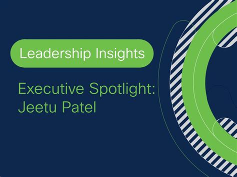 Executive Spotlight Jeetu Patel