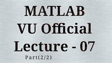 Mth643 Matlab Lecture 07 Part22 Youtube