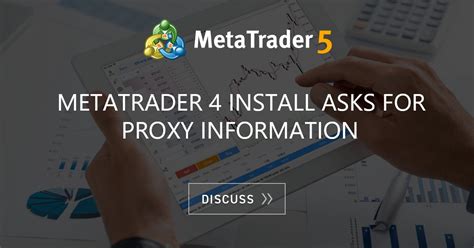 Metatrader 4 Install Asks For Proxy Information Metatrader General Mql5 Programming Forum