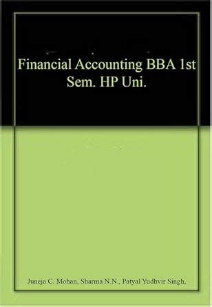 Financial Accounting BBA St Sem HP Uni Juneja C Mohan Sharma N N Patyal Yudhvir Singh