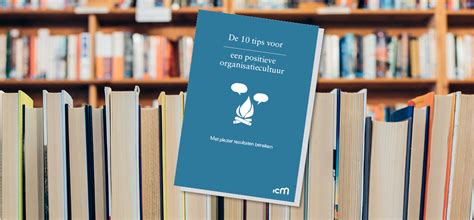 Gratis E Book De 10 Tips Voor Een Positieve Organisatiecultuur Icm