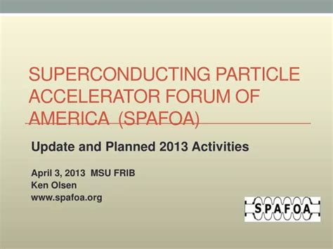 Ppt Superconducting Particle Accelerator Forum Of America Spafoa Powerpoint Presentation