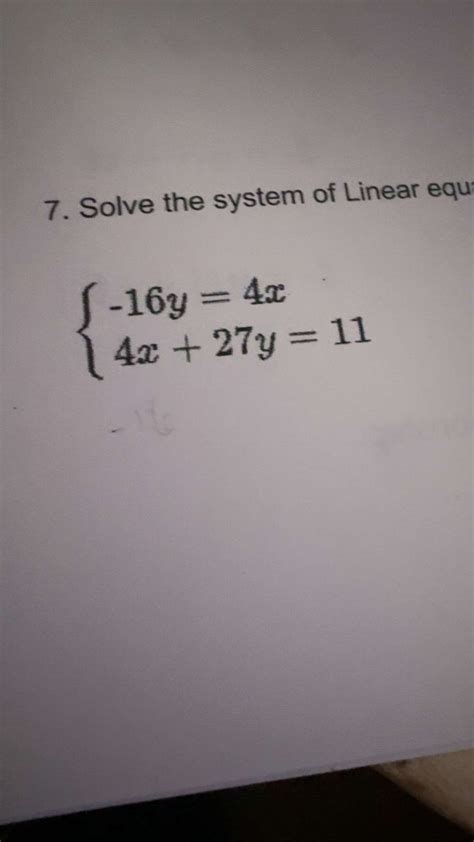 Solved Solve The System Of Linear Equ 16y 4x4x 27y 11 Chegg