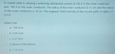 Solved A Coaxial Cable Is Carrying A Uniformly Distributed Chegg