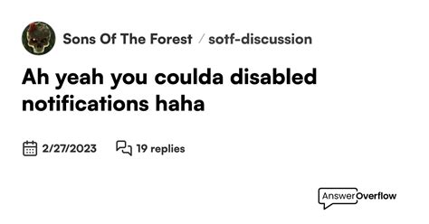 Ah Yeah You Coulda Disabled Notifications Haha Sons Of The Forest
