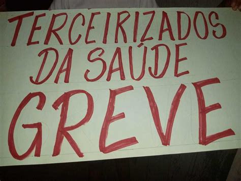 Terceirizados Da Saúde Fazem Greve E Alegam Até Três Meses De Salários