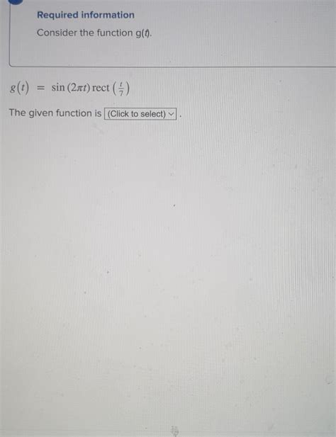 Solved Required Information Consider The Function G T T Chegg Com