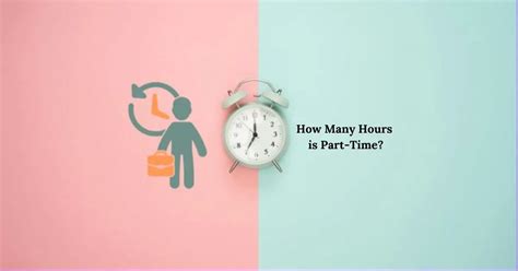 How Many Hours Is Part Time A Complete Guide For Employees
