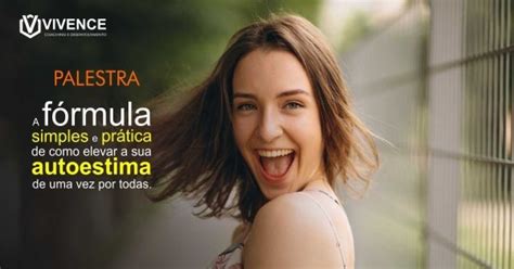 Palestra A fórmula SIMPLES e PRÁTICA de como elevar a sua AUTOESTIMA
