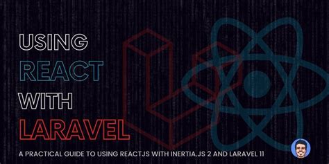 A Practical Guide To Using Reactjs With Inertiajs 2 And Laravel 11